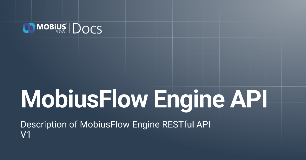 MobiusFlow Engine API | MobiusFlow Docs