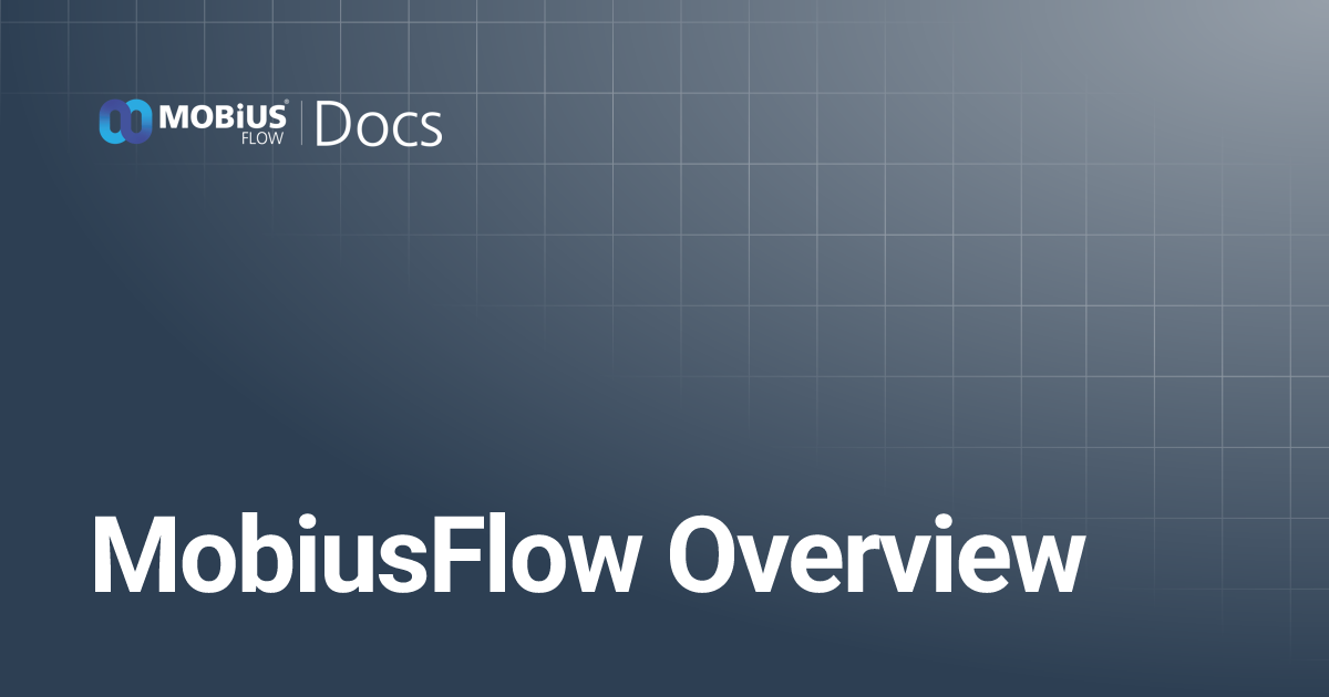 MobiusFlow Overview | MobiusFlow Docs
