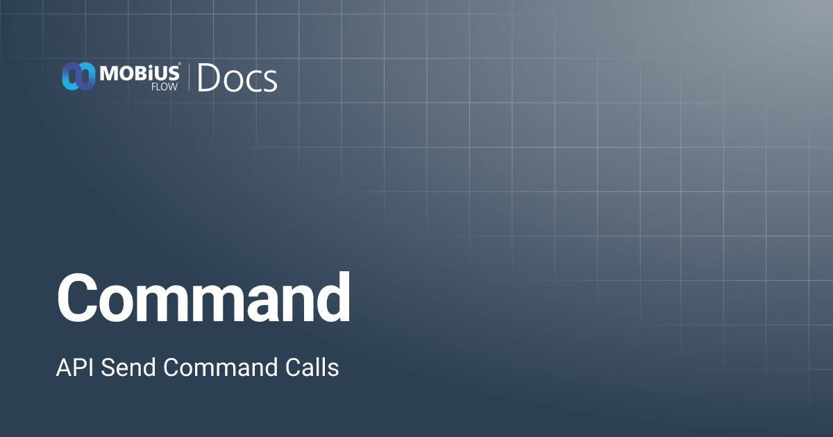 Command | MobiusFlow Docs