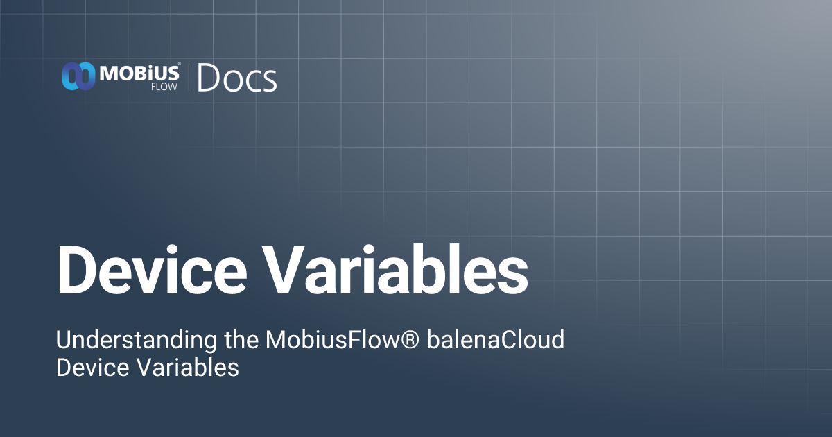 Device Variables | MobiusFlow Docs